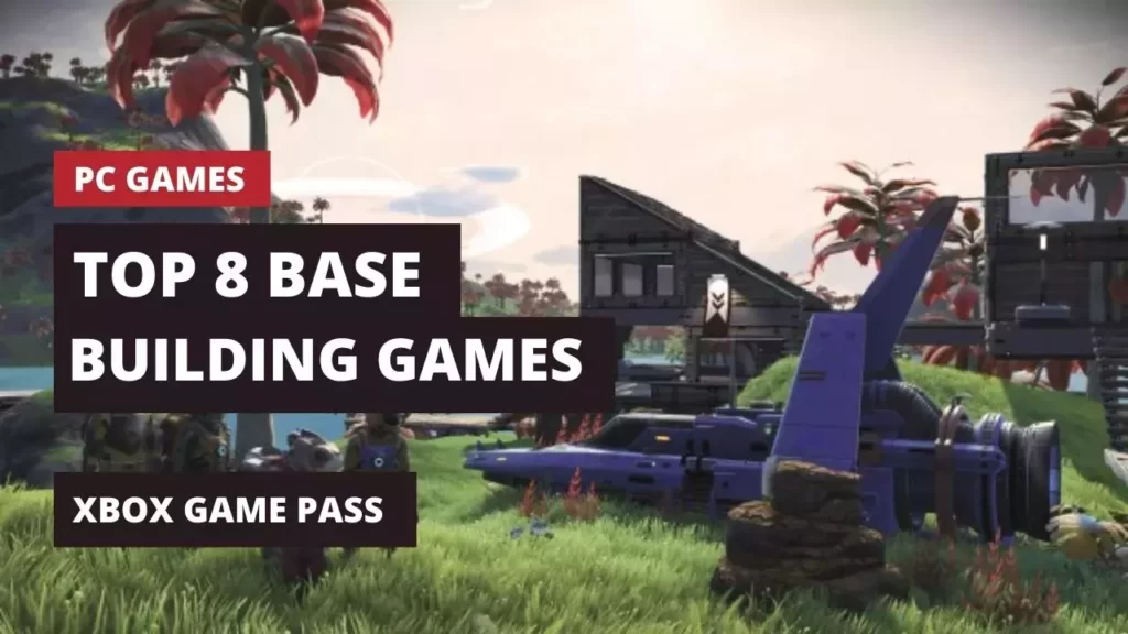 8 Fun Base Building Games on Xbox Game Pass - GamersWiz